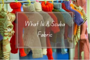 What Is A Scuba Fabric: A Guide To This Versatile Material ...